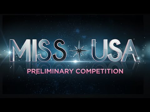 2018 MISS USA Preliminary Competition