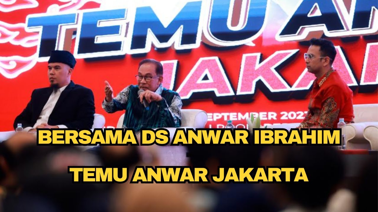 Bersama YAB Dato' Seri Anwar Ibrahim - Program Temu Anwar Jakarta (5 ...