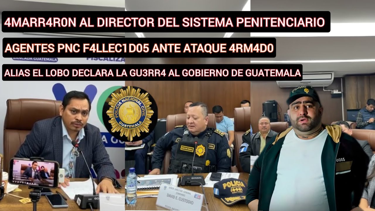 URGENTE ALIAS EL LOBO DECLARA LA GUERRA AL GOBIERNO DE GUATEMALA Y PNC ...