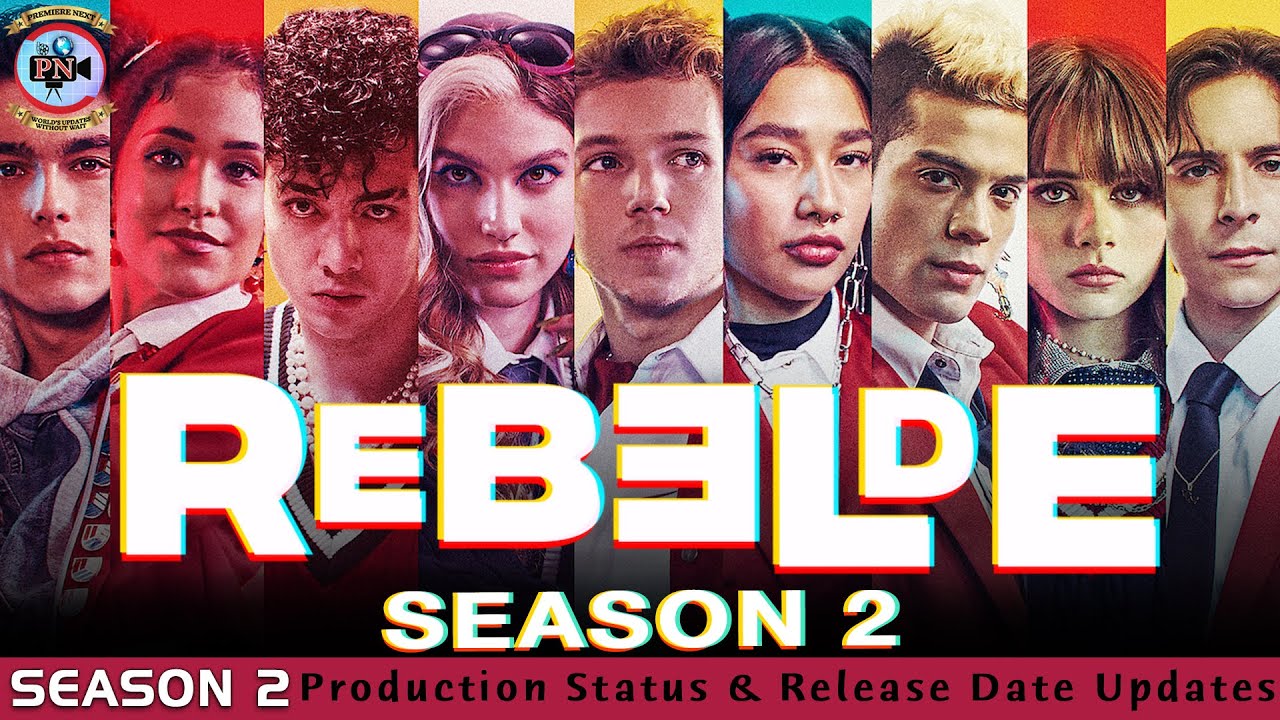 Rebelde Season 2: Production Status & Release Date Updates - Premiere ...