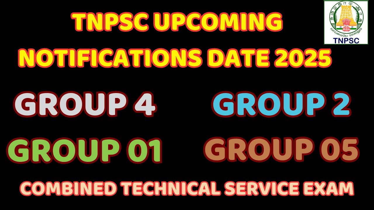 TNPSC UPCOMING NOTIFICATIONS DATE 2025 | GROUP 4 ,GROUP 2 , GROUP 1 AND ...