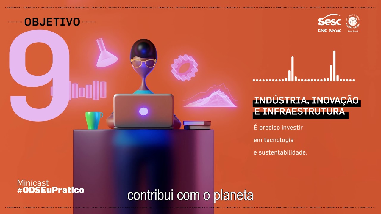 ODS EU PRATICO | ODS #9 - Indústria, Inovação e Infraestrutura - YouTube