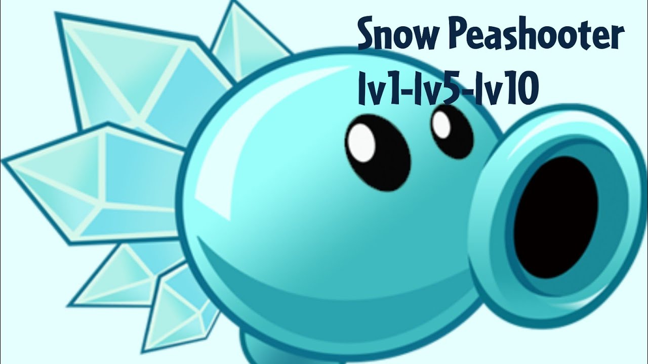 Snow peashooter lv1-lv5-lv10 - YouTube