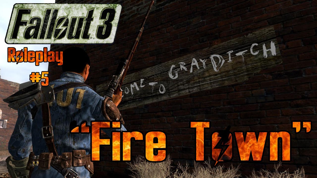 Fallout 3 Roleplay Ep. 5: "Fire Town" - YouTube