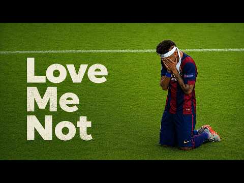 Neymar - Love Me Not