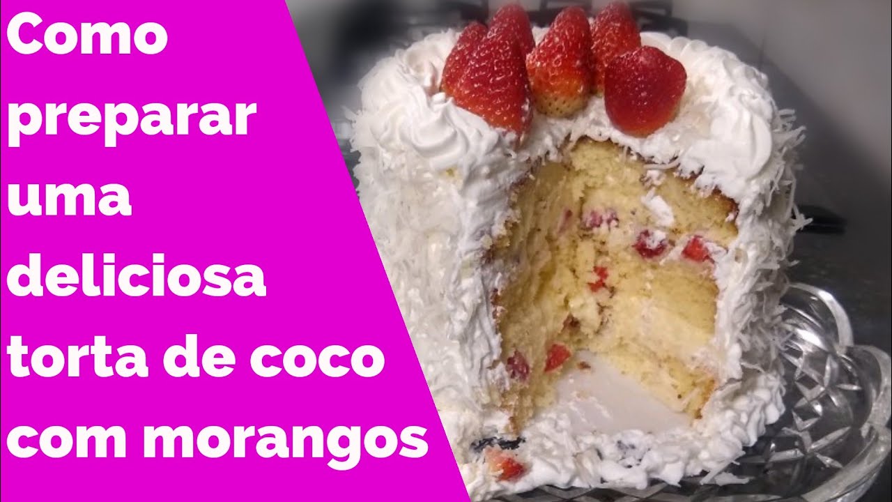 Como preparar uma deliciosa torta de coco com morangos - YouTube