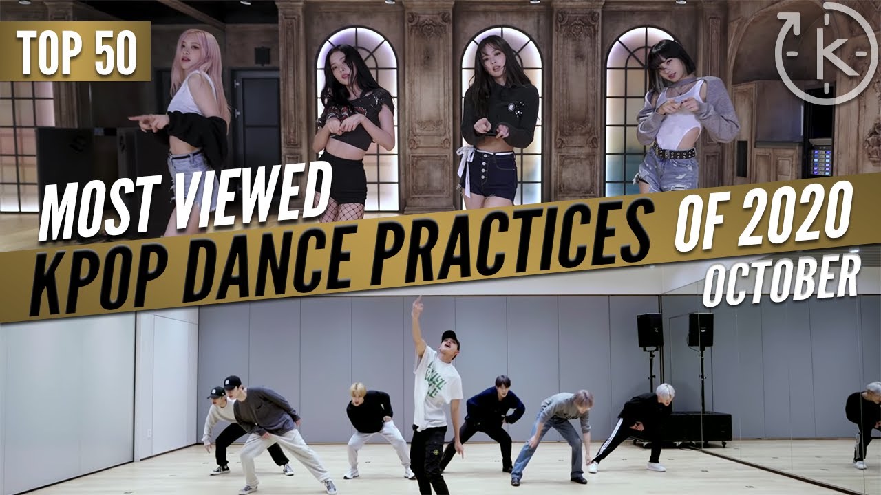 [Top 50] Most Viewed Kpop Dance Practices of 2020 | October - YouTube
