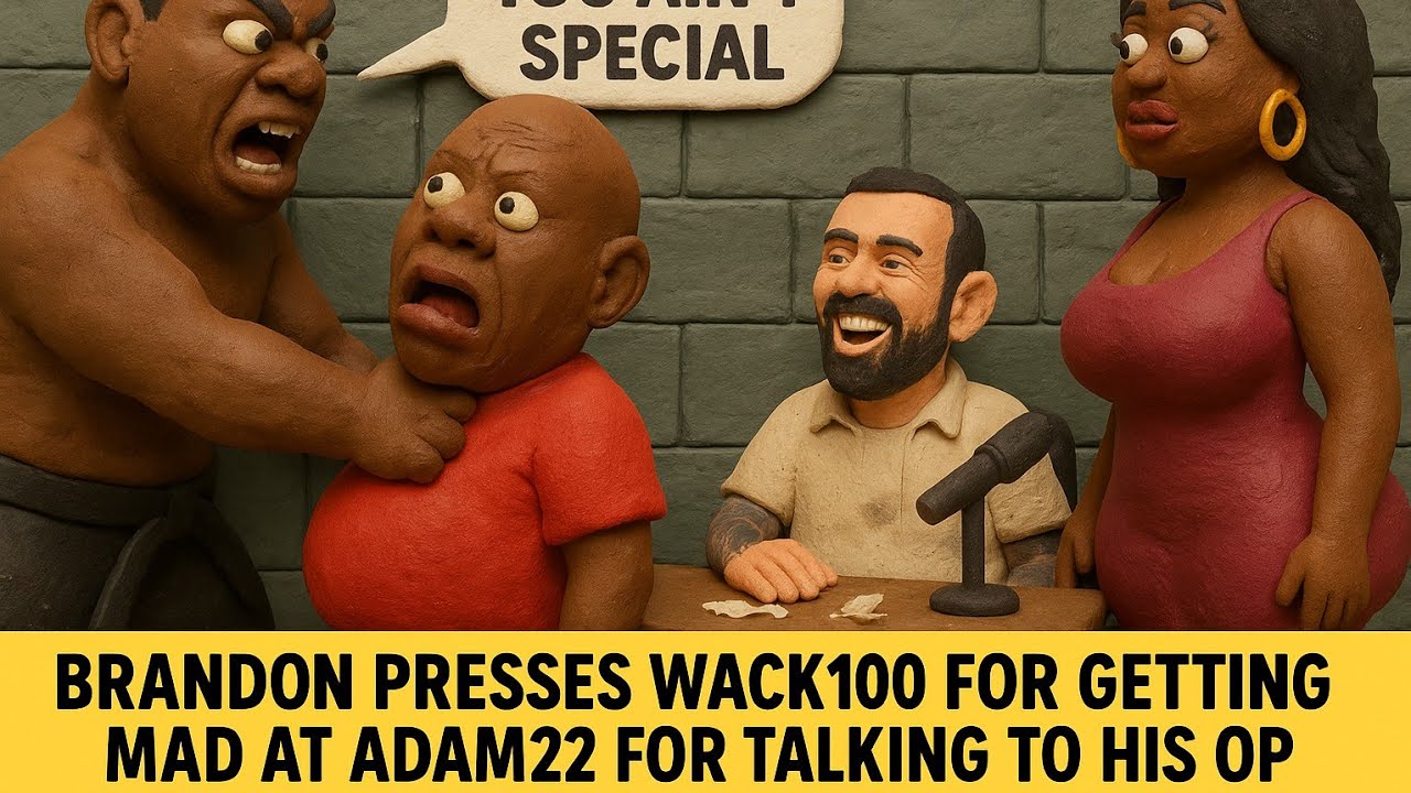 BRANDON PRESSES WACK100 FOR CRYING ABOUT ADAM22 INTERVIEWING HIS OP ...