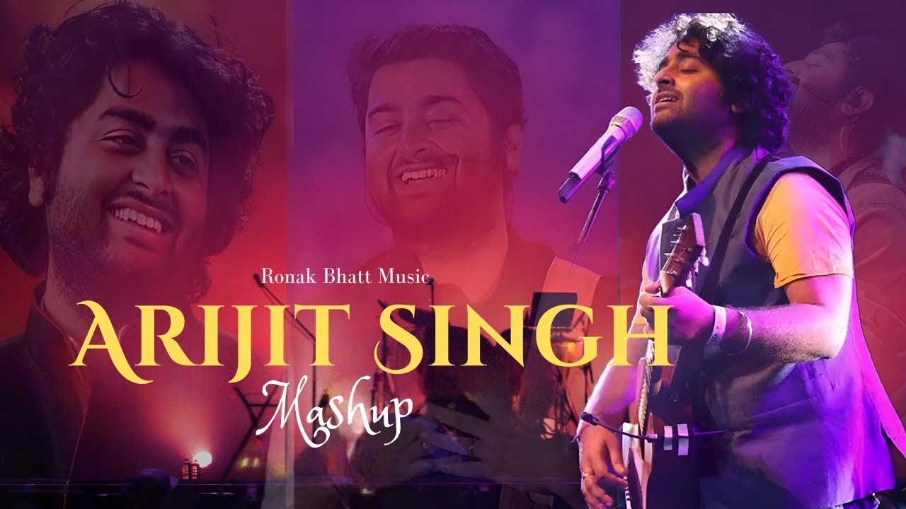 Arijit Singh Mashup Songs | Arijit Singh Songs | Arijit Singh Romantic Songs | Arijit Singh all ...