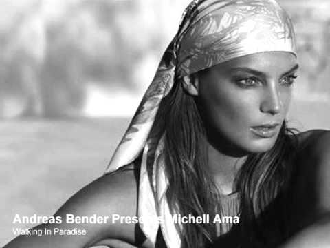 Andreas Bender Presents Michell Ama - Walking In Paradise - YouTube