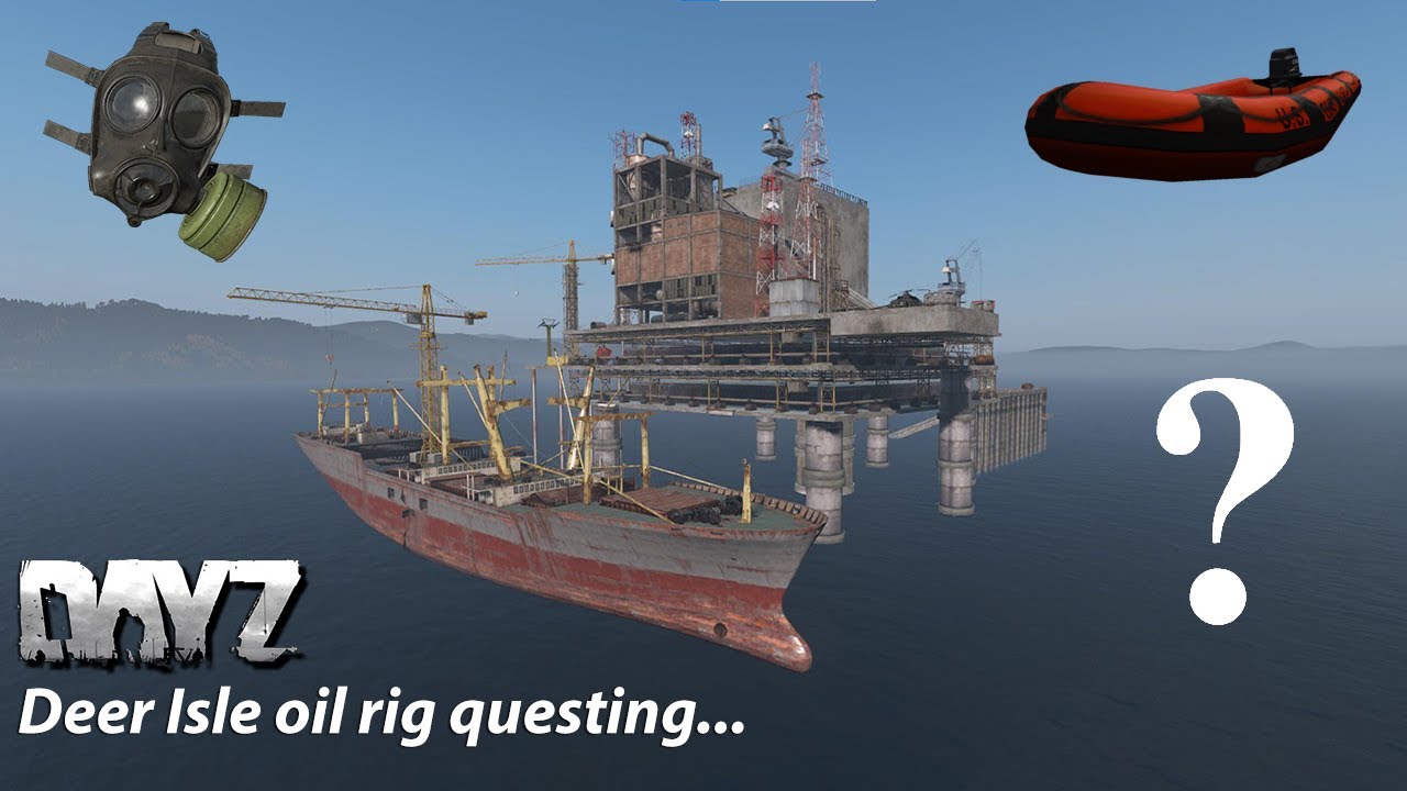 DayZ: Deerisle Oil rig Questing, Boats and Big Loot! #dayz - YouTube