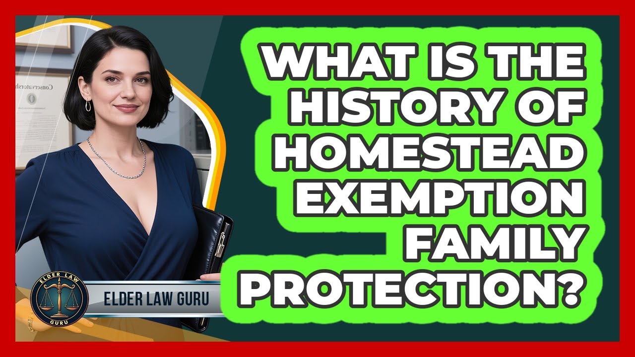 What Is The History Of Homestead Exemption Family Protection? - Elder ...