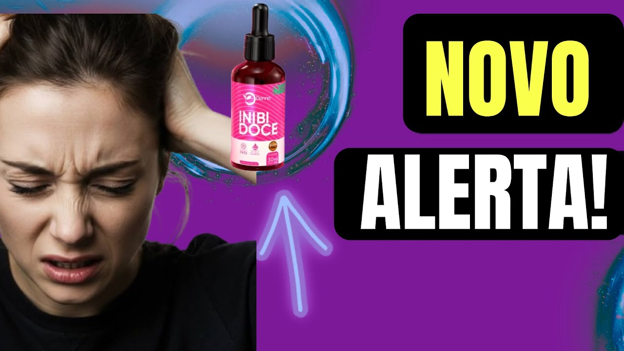 INIBIDOCE FUNCIONA?⚠️(A VERDADE!)⚠️ INIBIDOCE É BOM?INIBIDOCE VALE A ...