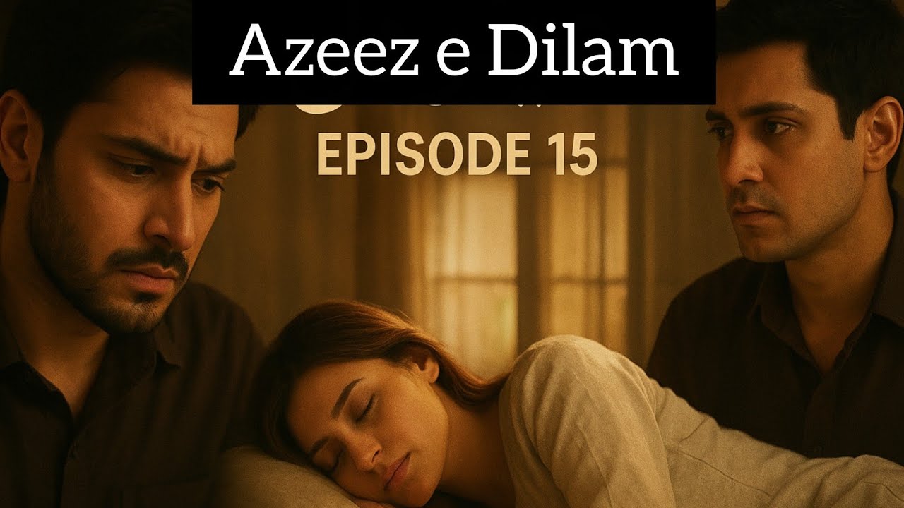 Aziz-e-Dilam – Episode 15 | Aik Hi Khoon Ka Raaz!" - YouTube
