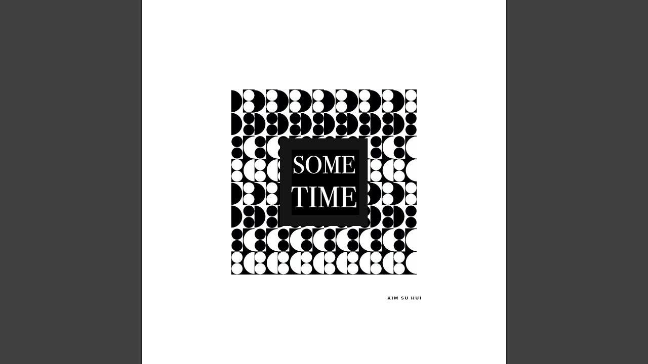 SOME TIME - YouTube