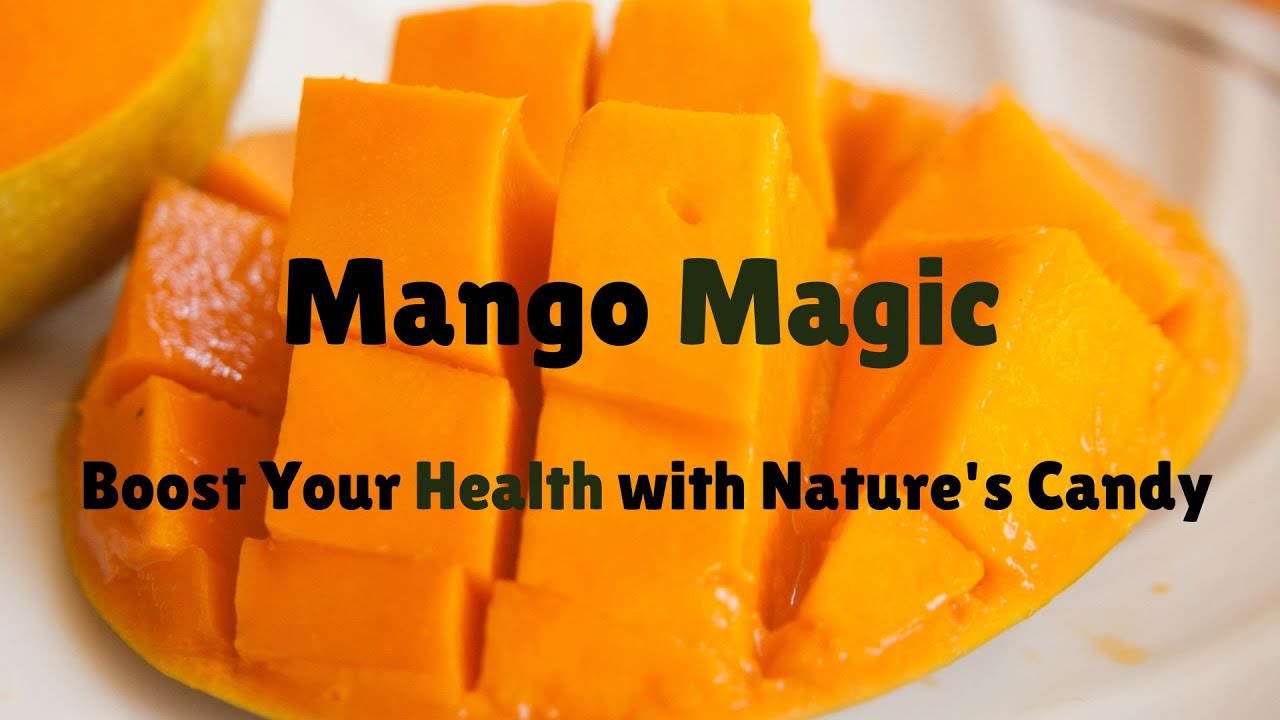 Mango Magic Boost Your Health with Nature's Candy #HealthTips # ...