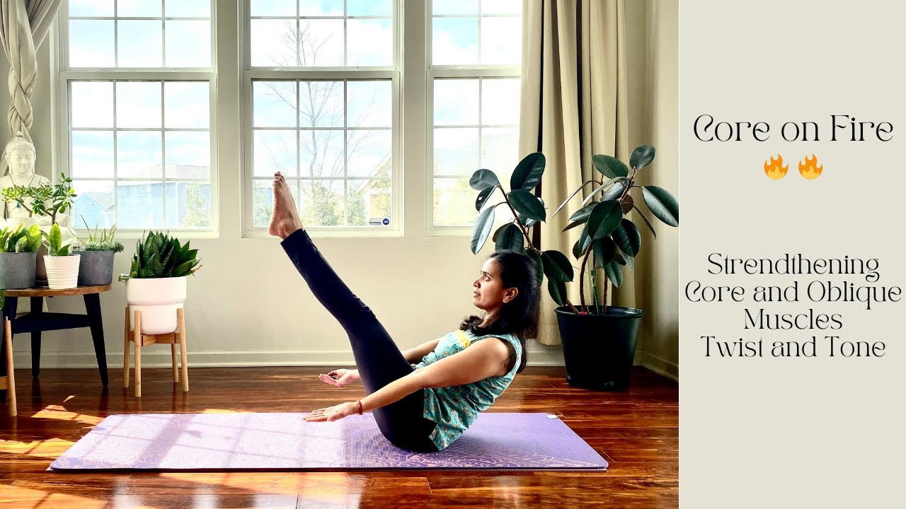 Core on Fire!! - Strengthening Core and Oblique Muscles, Twist and Tone ...