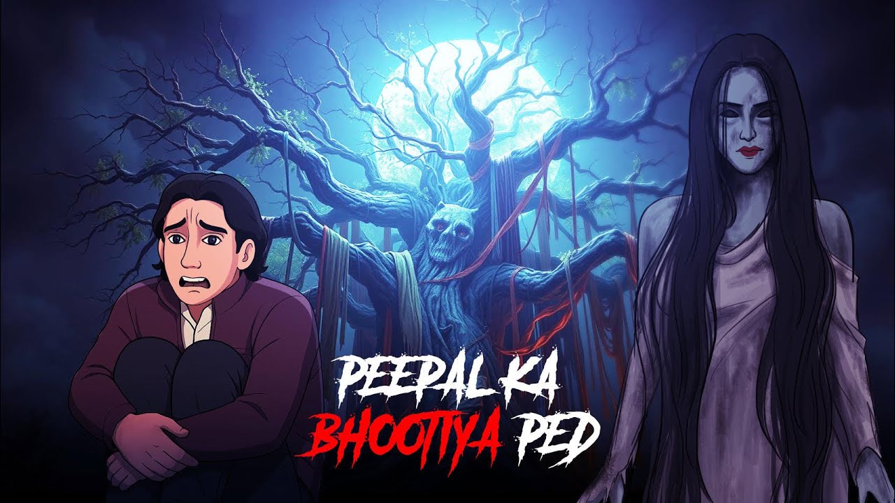 Peepal Ka Bhootiya Ped | सच्ची कहानी | Horror Stories in Hindi | Khooni ...