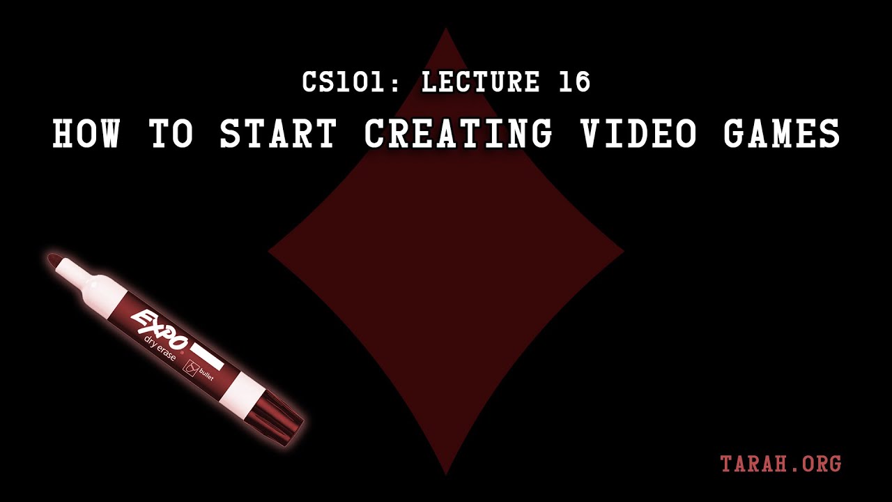 CS101: How To Start Creating Video Games (Lecture 16) - YouTube