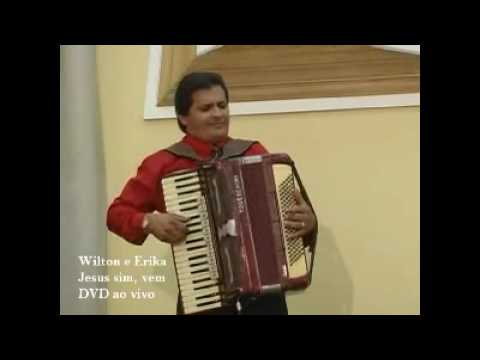 Jesus sim, Vem! - Wilton e Erika Acordeon Solo