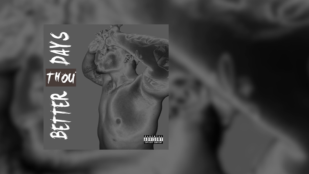 THOU "BETTER DAYS" 2PAC COVER - YouTube