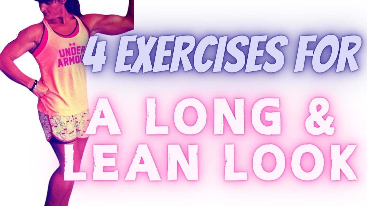 Sculpt Your Body: 4 Exercises for a Long & Lean Look! - YouTube