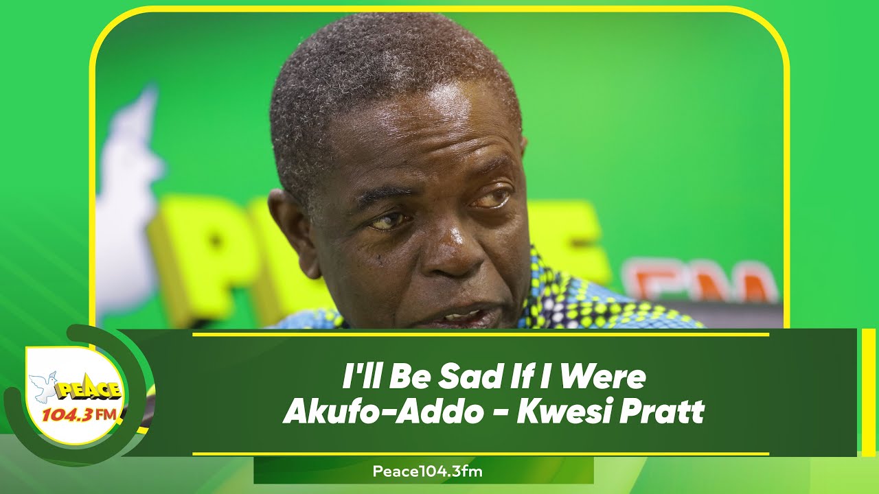I'll Be Sad If I Were Akufo-Addo - Kwesi Pratt - YouTube