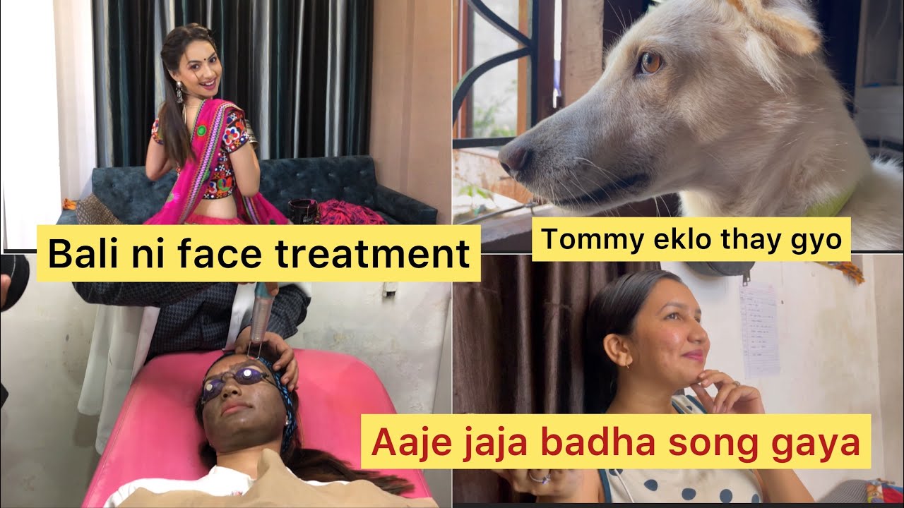 Bali ni face treatment || tommy eklo thay gyo|| aaje jaja badha song ...