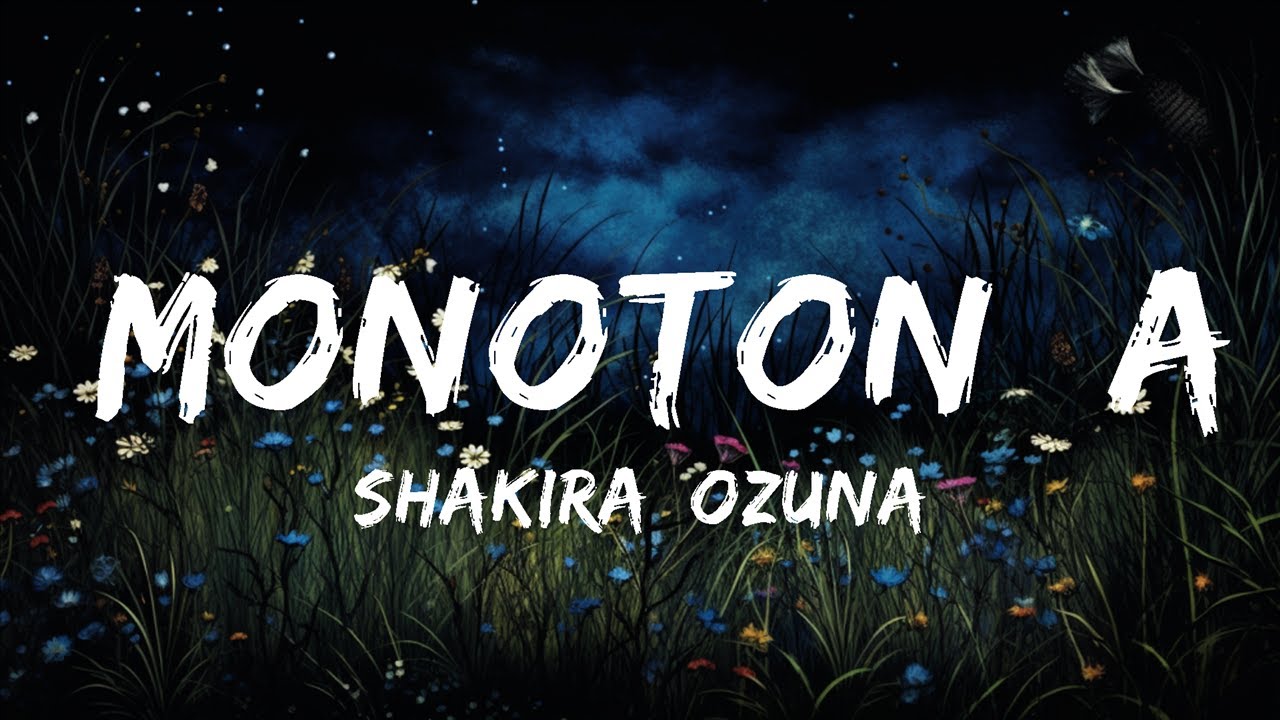 Shakira, Ozuna - Monotonía | Top Best Songs - YouTube