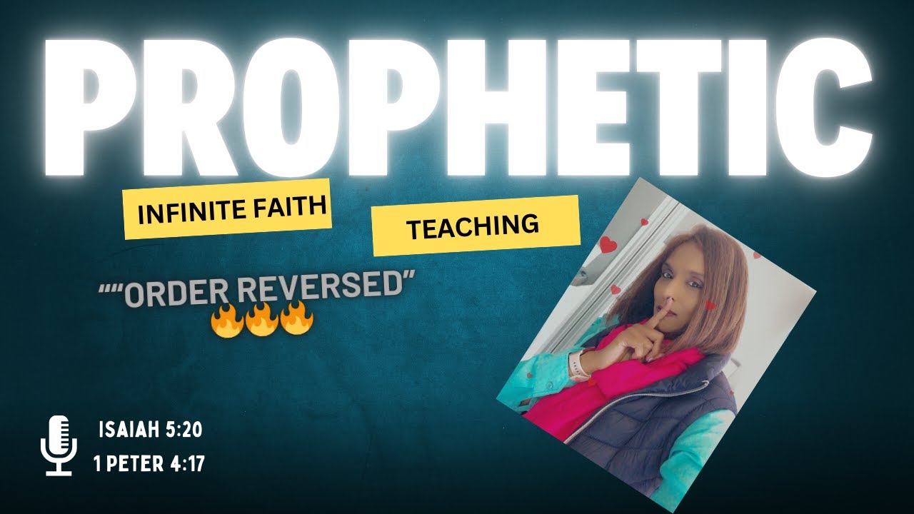 PROPHETIC TEACHING “ORDER REVERSED” - YouTube
