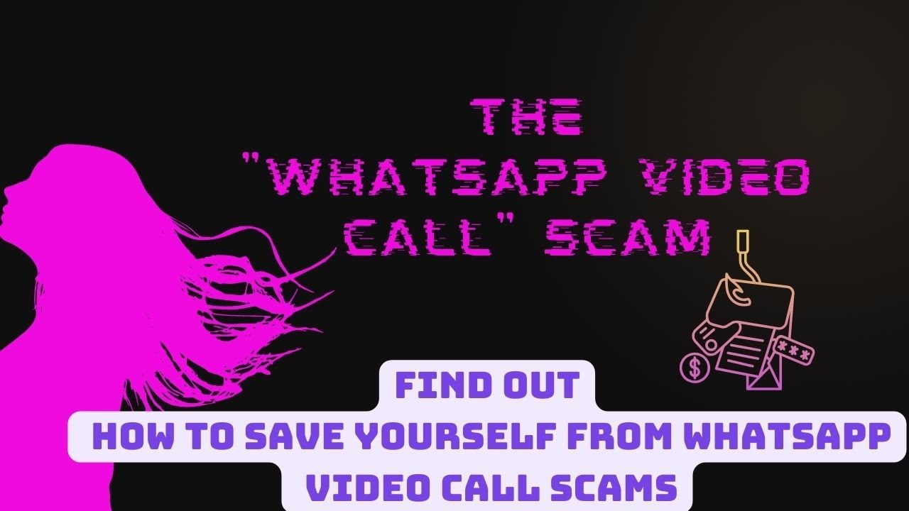 Tips to Protect Yourself from WhatsApp Video Call Scam! Beware, This ...