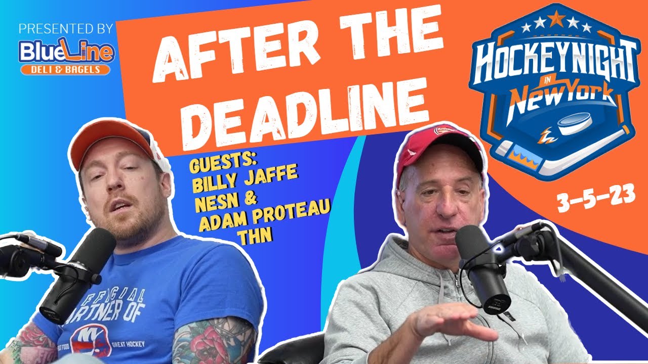3/5/23 - After The Deadline. Guests: Billy Jaffe, NESN; Adam Proteau ...