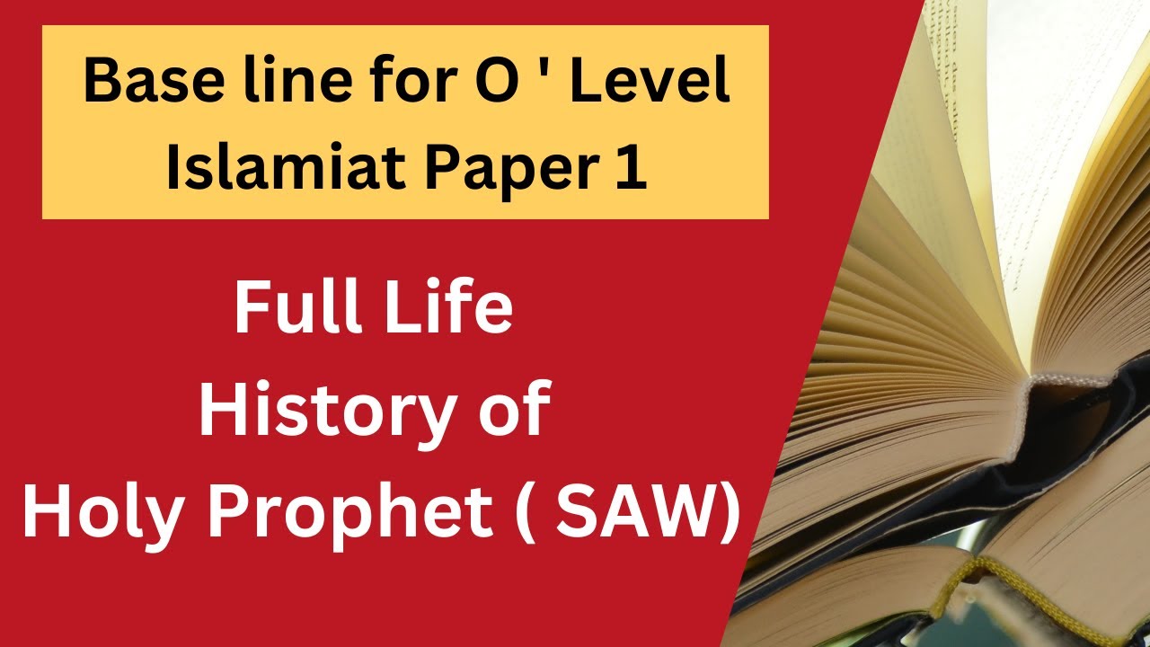 Base line for O ' Level Islamiat Paper 1_Life History of Holy Prophet ...