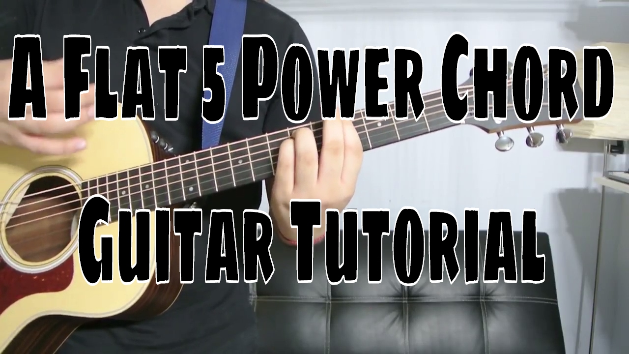 How to play a A Flat Five Power Chord!! “How to Play Guitar (Chord ...