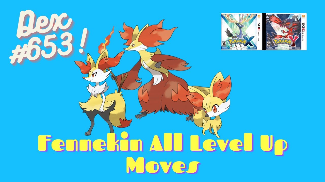 Pokemon X and Y | Fennekin All Level Up Moves and Evolutions | Dex ...