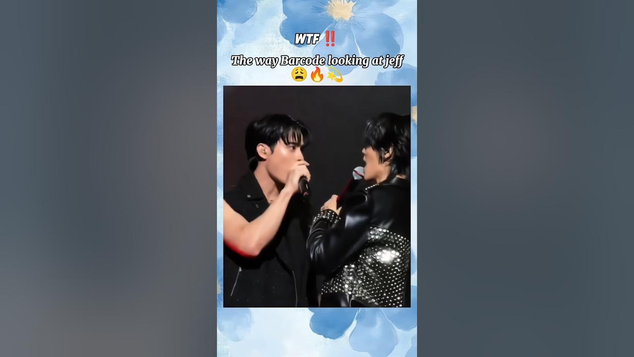 WTF the way Barcode looking at jeff 😭😩🔥💘 #bl #thaibl #jeffbarcode #jeffsatur # ...
