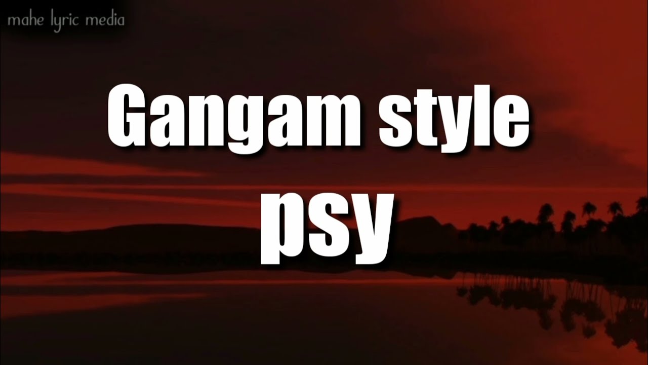 gangam Style psy || lyrics song #music #psy - YouTube