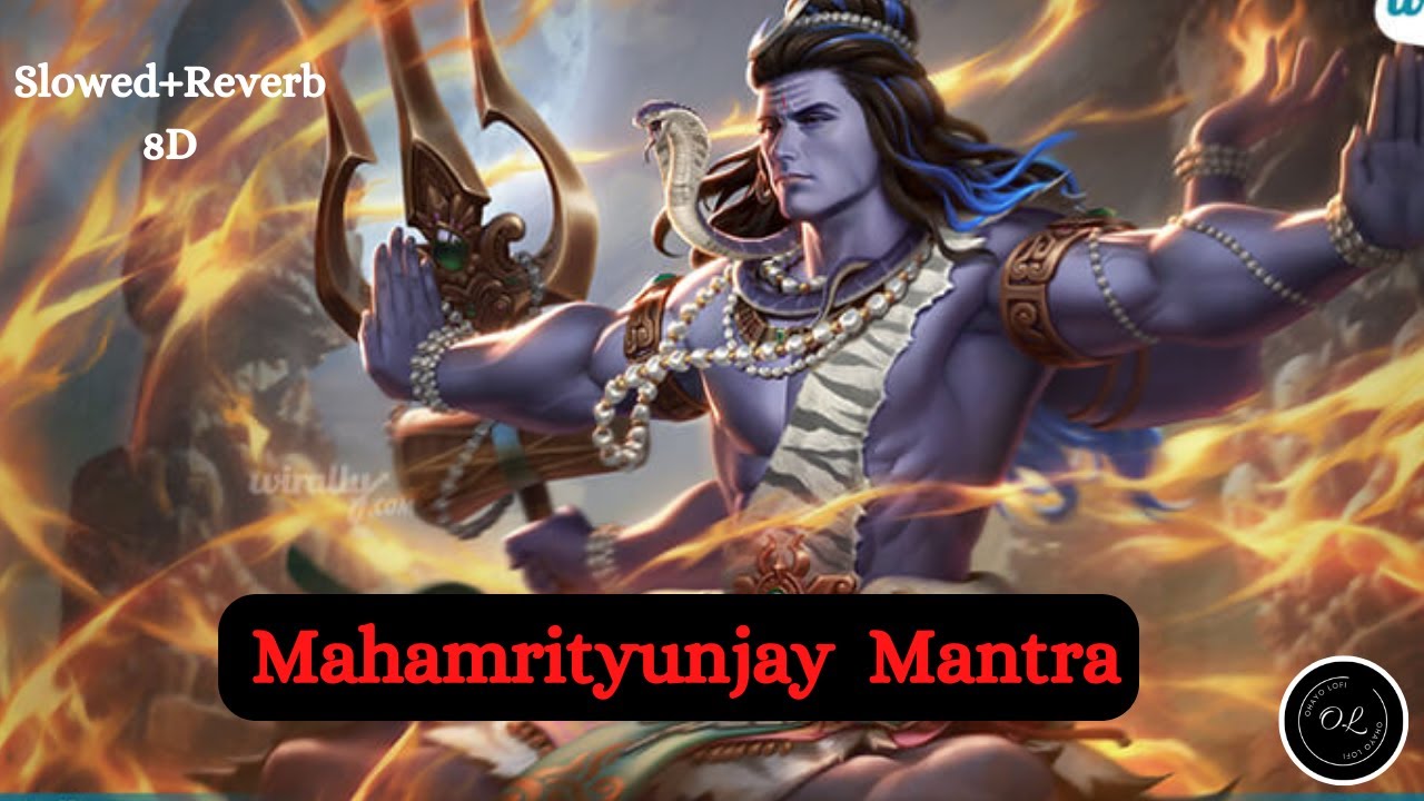 Most Powerfull | Mahamrityunjay Mantra | Full | 8D | Slowed | Reverb ...