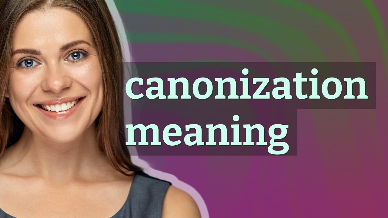 Canonization | meaning of Canonization - YouTube