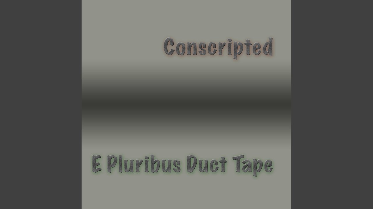 E Pluribus Duct Tape (feat. Dewayne Quirico, Mark N. Glatt, Dave Glatt ...