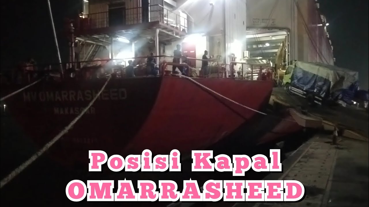 POSISI KAPAL OMARRASHEED - Proses Muat Kendaraan & Alat Berat - Jasa ...