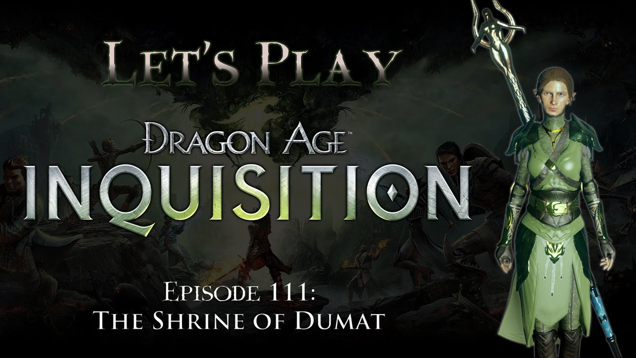 Let's Play Dragon Age: Inquisition, Episode 111: The Shrine of Dumat ...