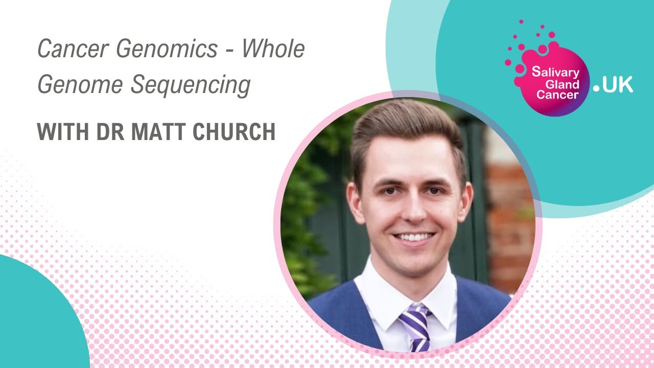Whole Genome Sequencing With Dr Matt Church For Salivary Gland Cancer ...