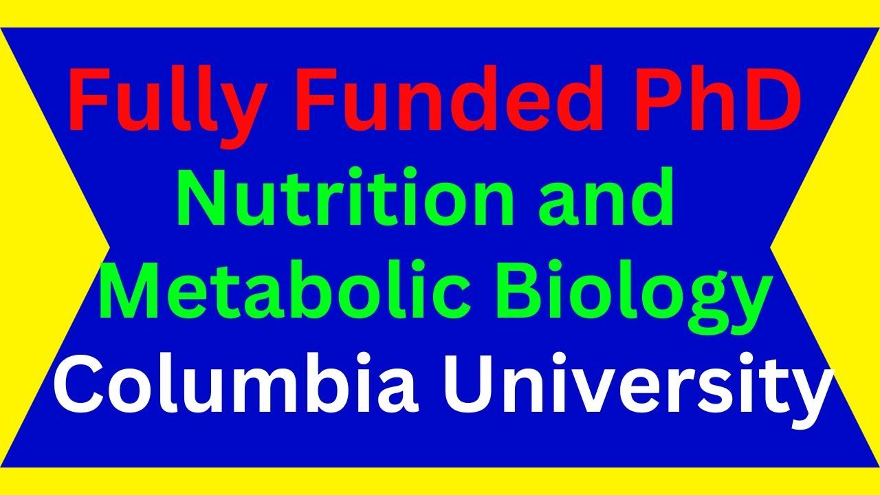 Fully Funded PhD in Nutrition and Metabolic Biology at Columbia ...