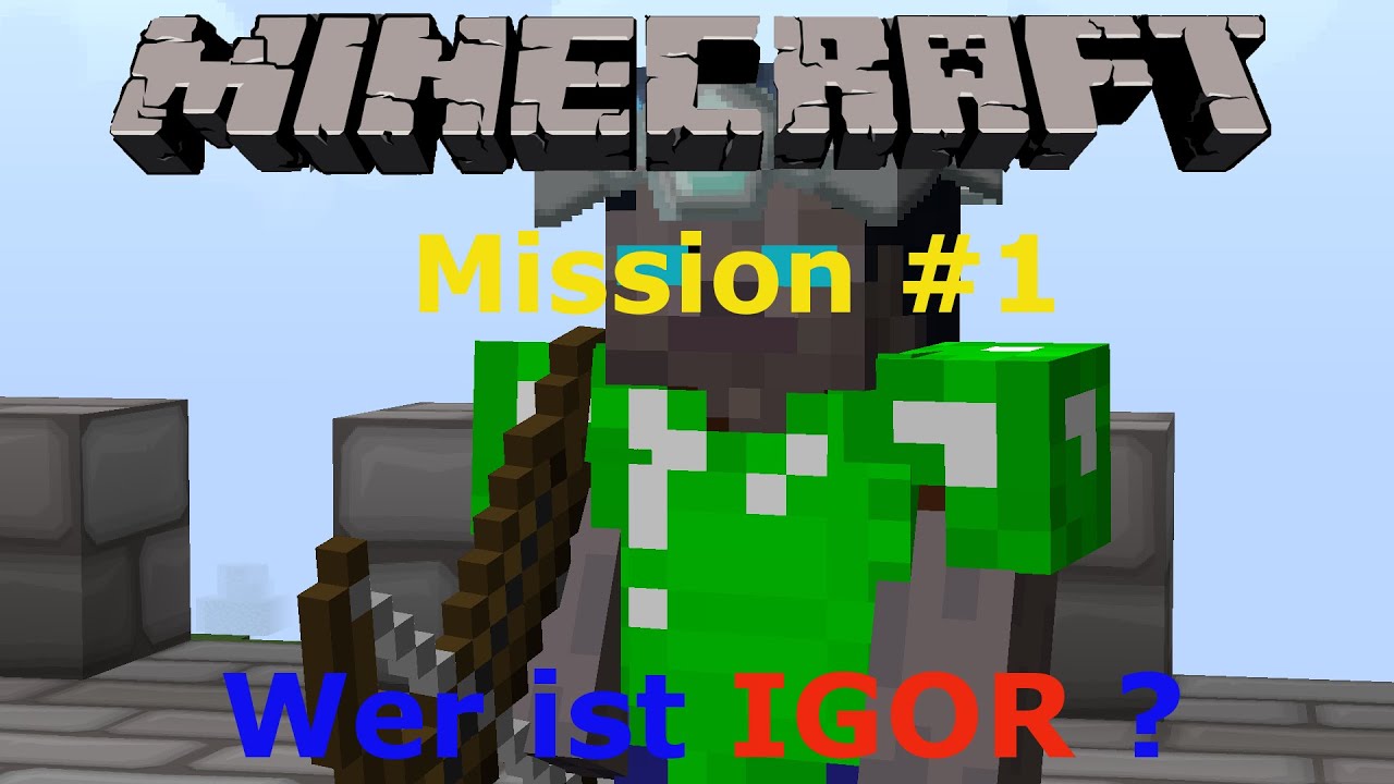 minecraft Mission #1 wer ist IGOR ? - YouTube