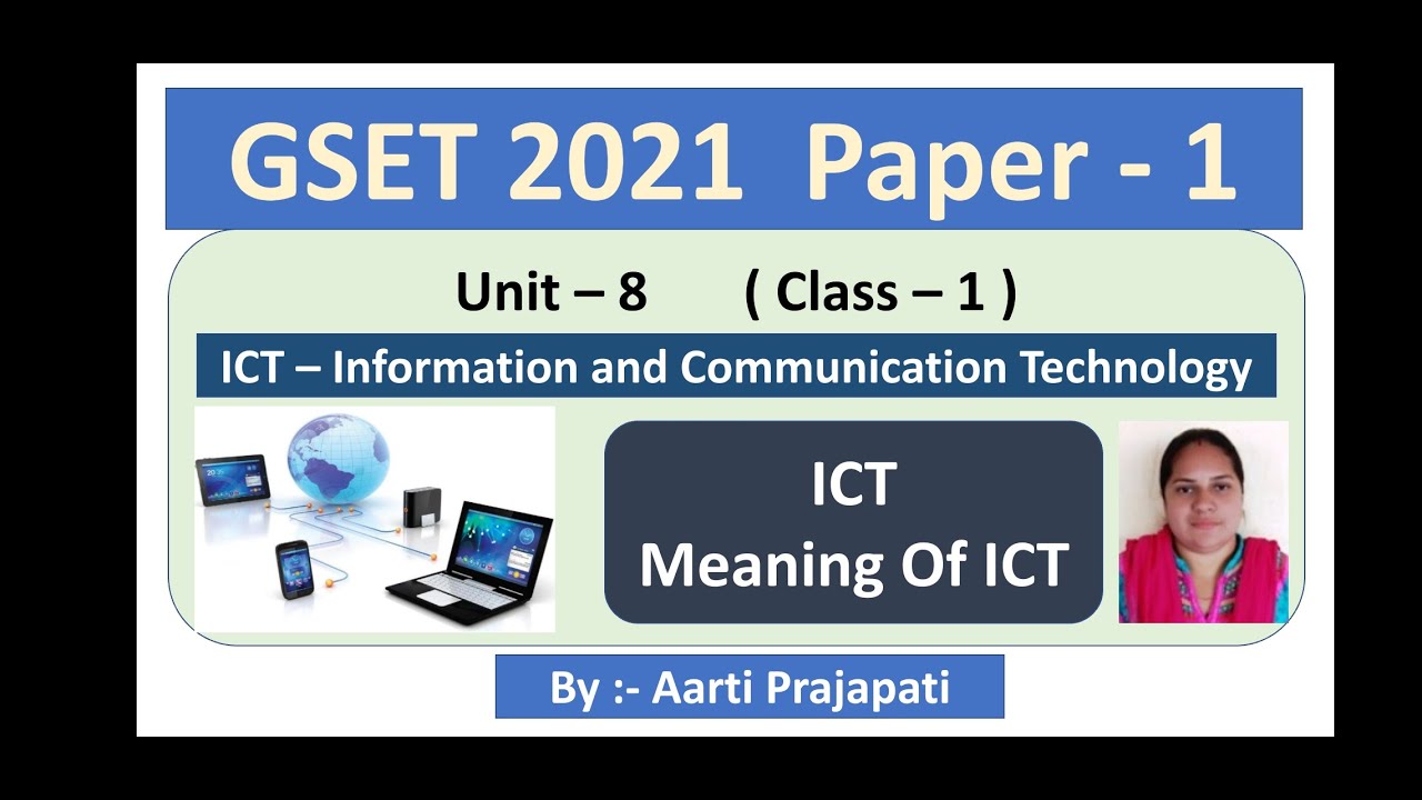 GSET 2021 // Unit-8 // ICT // Meaning of ICT ( ICTનો અર્થ, ફાયદા અને ...