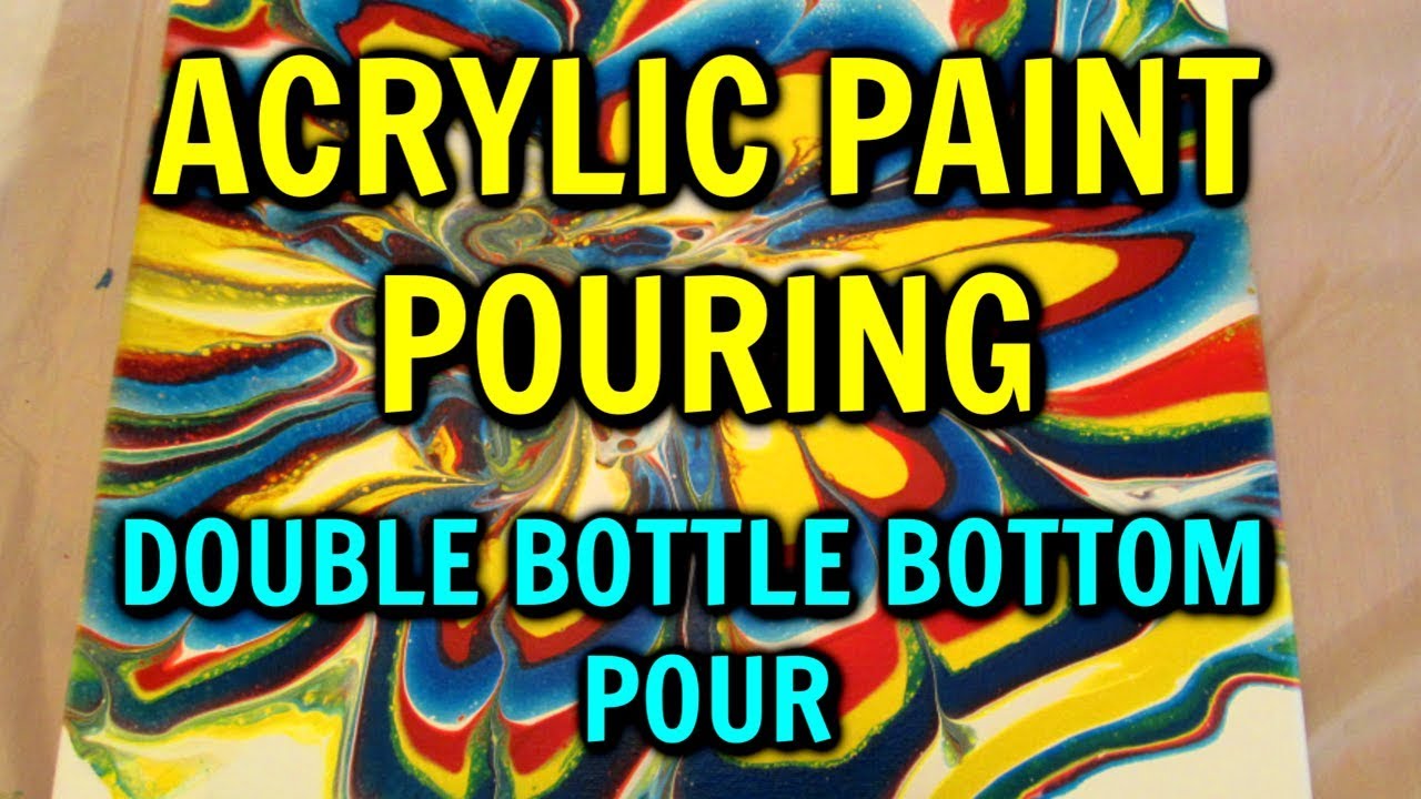 (18) Double Bottle Bottom Pour! Acrylic Paint Pouring - Fluid Art - YouTube