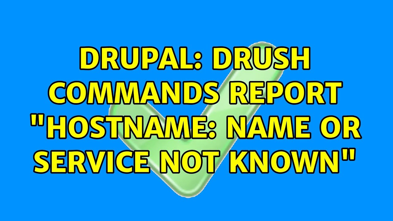Drupal Drush Commands Report Hostname Name Or Service Not Known 2 Solutions Youtube