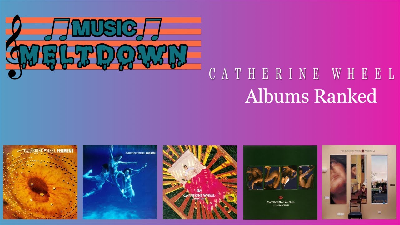 Music Meltdown Episode #115 - Catherine Wheel (Albums Ranked!) - YouTube