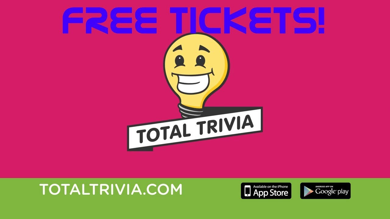 Total Trivia FREE TICKETS!!! - YouTube